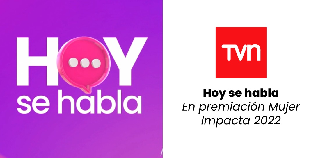 Hoy se habla de Tvn En premiación Mujer Impacta 2022