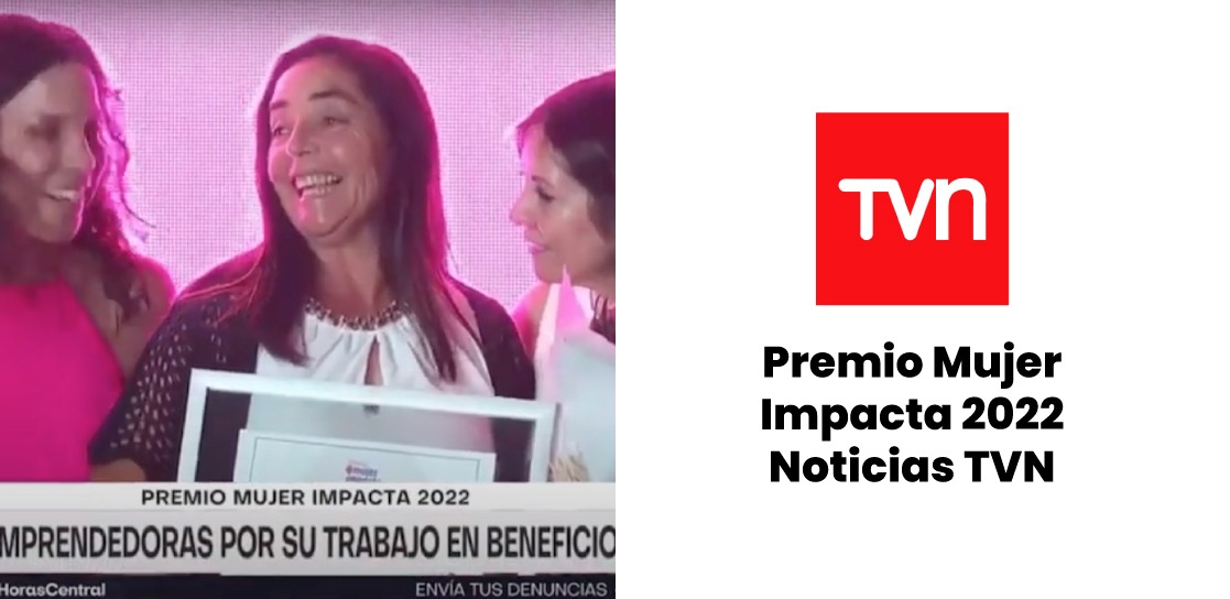 Premio Mujer Impacta 2022 Noticias TVN