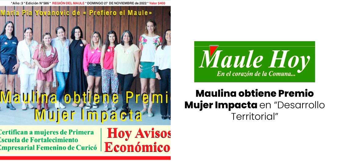Maulina obtiene Premio Mujer Impacta en “Desarrollo Territorial”