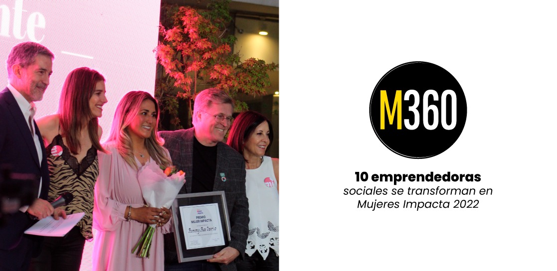 10 emprendedoras sociales se transforman en Mujeres Impacta 2022
