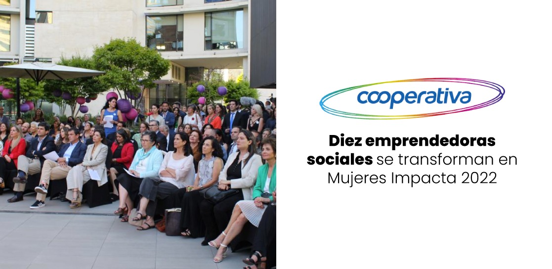 Diez emprendedoras sociales se transforman en Mujeres Impacta 2022